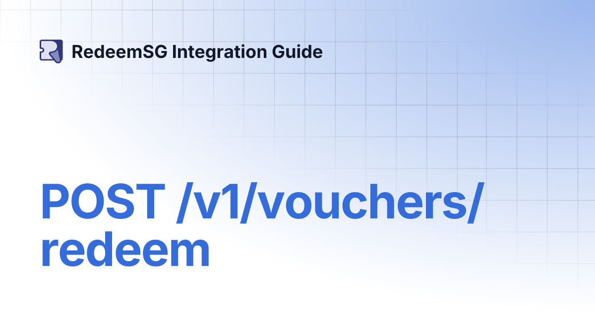 POST /v1/vouchers/redeem | RedeemSG Integration Guide