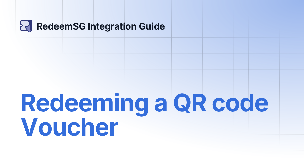 Redeeming a QR code Voucher | RedeemSG Integration Guide