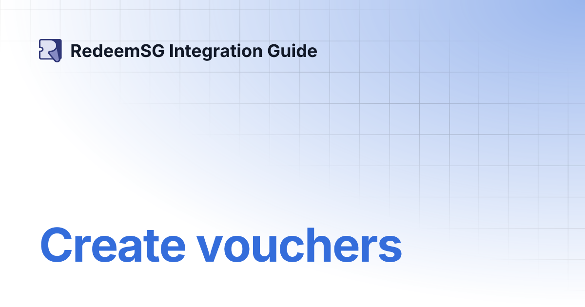 Create vouchers | RedeemSG Integration Guide